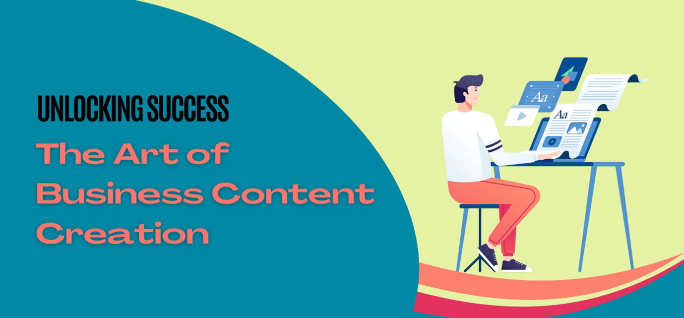 Unlocking success: The art of business content creation - Business Money